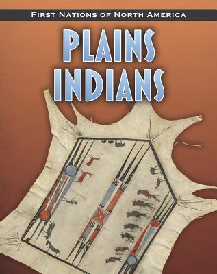 PLAINS INDIANS First Nations of North America Andrew Santella HEINEMANN LIB2011 Paperback English ISBN：9781432949617 洋書 ...