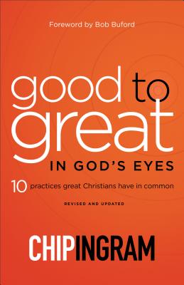 GOOD TO GRT IN GODS EYES REVIS Chip Ingram Bob Buford BAKER PUB GROUP2017 Paperback Revised and Upd English ISBN：9780801...