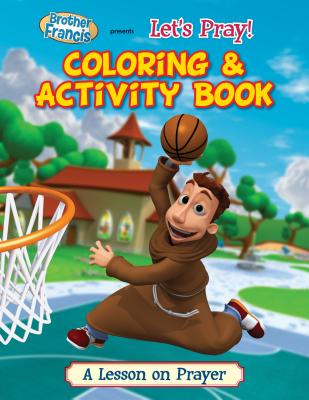 LETS PRAY COLORING & ACTIVITY Brother Francis Entertainment Inc Herald Casscom Media HERALD ENTERTAINMENT2013 Paperback ...