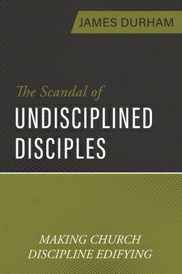 SCANDAL OF UNDISCIPLINED DISCI James Durham REFORMATION HERITAGE BOOKS2023 Paperback English ISBN：9781601789631 洋書 Socia...