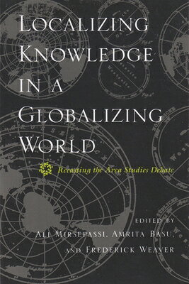 LOCALIZING KNOWLEDGE IN A GLOB Ali Mirsepassi Amrita Basu Frederick Weaver SYRACUSE UNIV PR2003 Hardcover English ISBN：9...