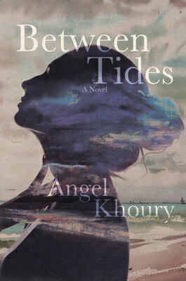 BETWEEN TIDES Angel Khoury DZANC BOOKS2022 Paperback English ISBN：9781950539635 洋書 Fiction & Literature（小説＆文芸） Fiction