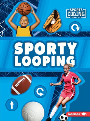 SPORTY LOOPING Sports Coding Concepts Allyssa Loya LERNER PUBN2020 Paperback English ISBN：9781541589636 洋書 Books for kid...