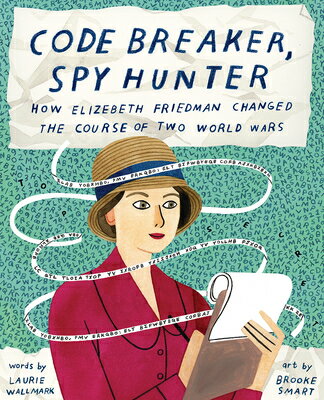 CODE BREAKER SPY HUNTER Laurie Wallmark Brooke Smart ABRAMS BOOKS FOR YOUNG READERS2021 Hardcover English ISBN：978141973...