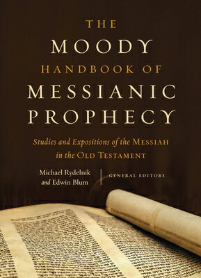MOODY HANDBK OF MESSIANIC PROP Michael Rydelnik Edwin Blum T. Desmond Alexander MOODY PUBL2019 Hardcover English ISBN：97...