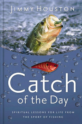 CATCH OF THE DAY Jimmy Houston THOMAS NELSON PUB2012 Hardcover English ISBN：9781400319640 洋書 Social Science（社会科学） Religion