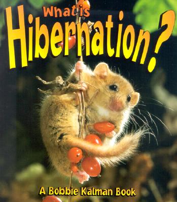 WHAT IS HIBERNATION Science of Living Things John Crossingham CRABTREE PUB2001 Paperback English ISBN：9780865059641 洋書 B...