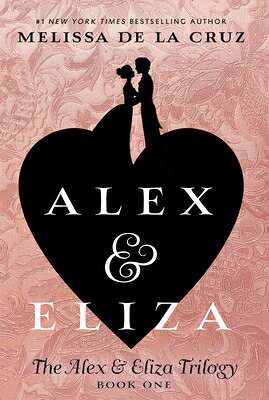 ALEX & ELIZA Alex & Eliza Trilogy Melissa de la Cruz PENGUIN YOUNG READERS GROUP2020 Paperback English ISBN：978152473964...