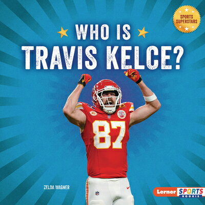 WHO IS TRAVIS KELCE Sports Superstars (Lerner Sports Rookie) Zelda Wagner LERNER PUBN2026 Library　Binding English ISBN：9...