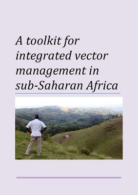 TOOLKIT FOR INTEGRATED VECTOR World Health Organization WORLD HEALTH ORGN2016 Paperback English ISBN：9789241549653 洋書 Co...