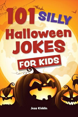101 SILLY HALLOWEEN JOKES FOR Silly Jokes for Kids Editors of Ulysses Press ULYSSES PR2025 Paperback English ISBN：978161...