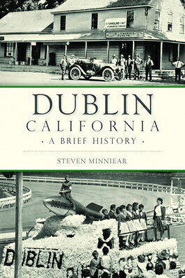DUBLIN CALIFORNIA Brief History Steven S. Minniear HISTORY PR2018 Paperback English ISBN：9781625859655 洋書 Social Science...