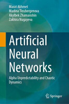 ARTIFICIAL NEURAL NETWORKS 202 Marat Akhmet Madina Tleubergenova Akylbek Zhamanshin SPRINGER NATURE2024 Hardcover 2024 E...