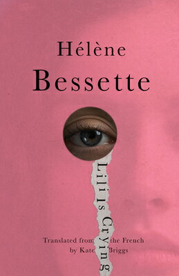 LILI IS CRYING Hlne Bessette Kate Briggs Eimear McBride NEW DIRECTIONS2025 Paperback English ISBN：9780811239660 洋書 Ficti...
