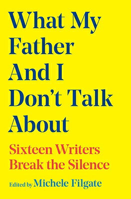 WHAT MY FATHER & I DONT TALK A What We Don't Talk about Michele Filgate SIMON & SCHUSTER2026 Paperback English ISBN：9781...