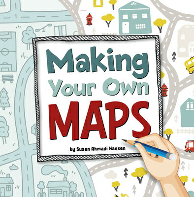 MAKING YOUR OWN MAPS On the Map Susan Ahmadi Hansen PEBBLE BOOKS2022 Paperback English ISBN：9781666349665 洋書 Books for k...