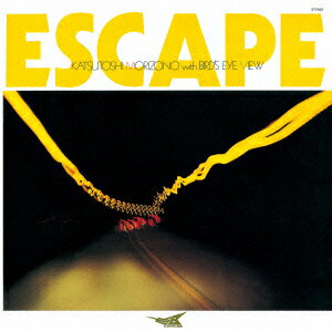 森園勝敏 with バーズ・アイ・ヴューエスケープ モリゾノカツトシ/バーズアイビュー ナカムラサトシ シラオヤスヒサ 発売日：2014年12月10日 ESCAPE JAN：4988003459666 KICJー2415 キングレコード(株...