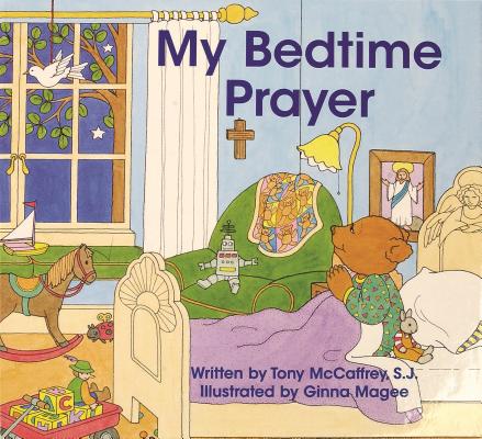 MY BEDTIME PRAYER Anthony J. McCaffrey Tony McCaffrey Ginna Magee LOYOLA PR1997 Hardcover English ISBN：9780829409666 洋書 ...