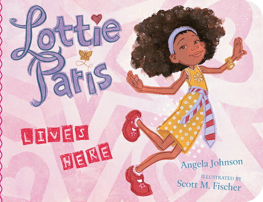 LOTTIE PARIS LIVES HEREーBOARD Classic Board Books Angela Johnson Scott M. Fischer LITTLE SIMON2014 Board　Books English I...