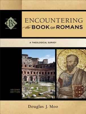 EBSーENCOUNTERING THE BK OF ROM Encountering Biblical Studies Douglas J. Moo Walter A. Elwell BAKER PUB GROUP2014 Paperba...