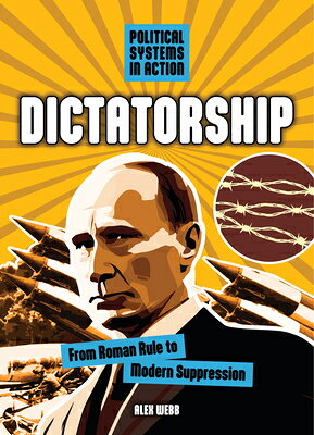 DICTATORSHIP Political Systems in Action Alex Webb CHERITON CHILDRENS BOOKS2025 Library　Binding English ISBN：97819169496...