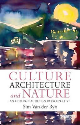 CULTURE ARCHITECTURE & NATURE Sim Van Der Ryn ROUTLEDGE2013 Paperback English ISBN：9780415839679 洋書 Art & Entertainment（...