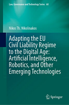 ADAPTING THE EU CIVIL LIABILIT Law, Governance and Technology Nikos Th Nikolinakos SPRINGER NATURE2024 Hardcover 2024 En...