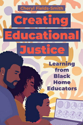 CREATING EDUCATIONAL JUSTICE Cheryl FieldsーSmith HARVARD EDUCATION PR2025 Paperback English ISBN：9781682539682 洋書 Family...