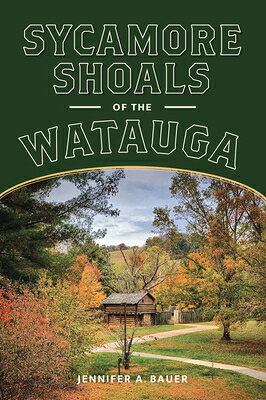 SYCAMORE SHOALS OF THE WATAUGA Jennifer A. Bauer HISTORY PR2026 Paperback English ISBN：9781467159685 洋書 Social Science（社...