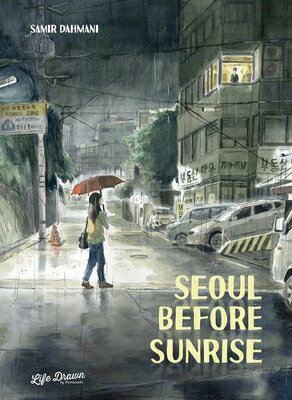 SEOUL BEFORE SUNRISE Samir Dahmani HUMANOIDS INC2024 Paperback English ISBN：9781643379685 洋書 Family life & Comics（生活＆コミッ...