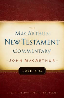 COMTーMACARTHUR LUKE 18ー24 MACA MacArthur New Testament Commentary John MacArthur MOODY PUBL2014 Hardcover English ISBN：9...