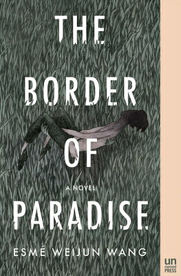 BORDER OF PARADISE Esme Weijun Wang UNNAMED PR2016 Paperback English ISBN：9781939419699 洋書 Fiction & Literature（小説＆文芸） F...