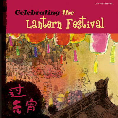 CELEBRATING THE LANTERN FESTIV Tang Sanmu SHANGHAI BOOKS2010 Paperback English ISBN：9781602209701 洋書 Books for kids（児童書）...