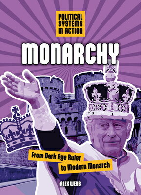 MONARCHY Political Systems in Action Alex Webb CHERITON CHILDRENS BOOKS2025 Library　Binding English ISBN：9781916949706 洋...