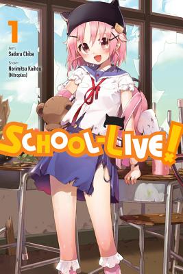 SCHOOLーLIVE VOL 1 SchoolーLive! Norimitsu Kaihou (Nitroplus) Sadoru Chiba Alexis Eckerman YEN PR2015 Paperback English IS...
