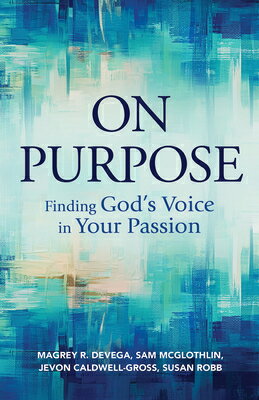 ON PURPOSE ON PURPOSE/E Magrey Devega Sam McGlothlin Jevon CaldwellーGross ABINGDON PR2023 Paperback On Purpose English I...