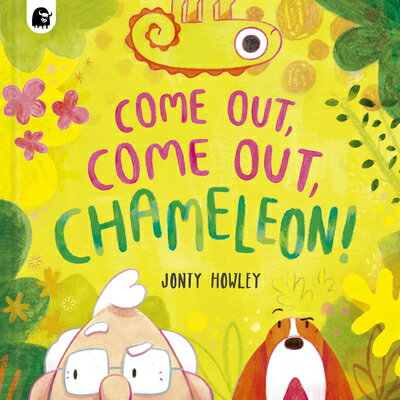 COME OUT COME OUT CHAMELEON Jonty Howley Jonty Howley HAPPY YAK2024 Hardcover English ISBN：9780711289710 洋書 Books for ki...