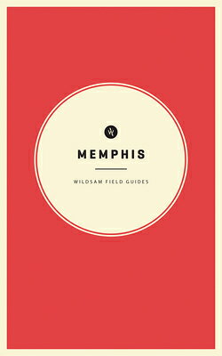 WILDSAM FIELD GUIDES MEMPHIS 2 American City Guide Taylor Bruce Hannah Hayes Maggie Russell WILDSAM2022 Paperback 2022 E...