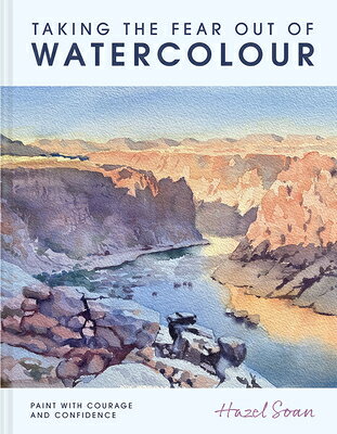 TAKING THE FEAR OUT OF WATERCO Hazel Soan BATSFORD BOOKS2026 Hardcover English ISBN：9781849949712 洋書 Art & Entertainment...
