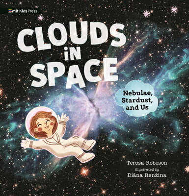 CLOUDS IN SPACE NEBULAE STARDU Teresa Robeson Diana Renzina MIT KIDS PR2025 Paperback English ISBN：9781536239713 洋書 Book...