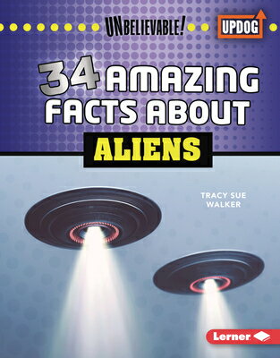 34 AMAZING FACTS ABT ALIENS Unbelievable! (Updog Books (Tm)) Tracy Sue Walker LERNER PUBN2026 Library　Binding English IS...