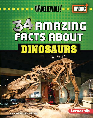 34 AMAZING FACTS ABT DINOSAURS Unbelievable! (Updog Books (Tm)) Hannah Gramson LERNER PUBN2026 Library　Binding English I...