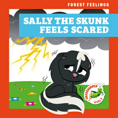 SALLY THE SKUNK FEELS SCARED Forest Feelings Megan Atwood Carissa Harris GRASSHOPPER BOOKS2024 Library　Binding English I...