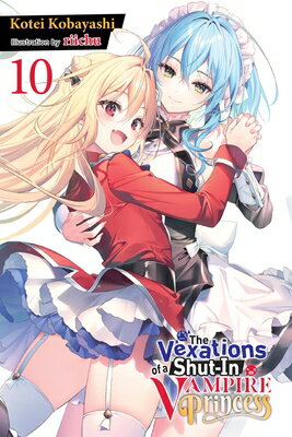 VEXATIONS OF A SHUTーIN VAMPIRE The Vexations of a ShutーIn Vampire Princess (Light Novel) Kotei Kobayashi Riichu Sergio A...