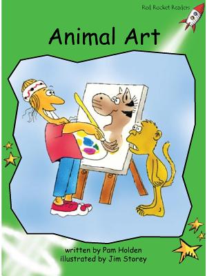 ANIMAL ART Red Rocket (Tm) Readers Early Level 4 Pam Holden Jim Storey FLYING START BOOKS2006 Paperback English ISBN：978...