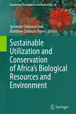 SUSTAINABLE UTILIZATION & CONS Sustainable Development and Biodiversity Sylvester Chibueze Izah Matthew Chidozie Ogwu SP...