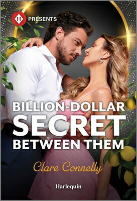 BILLIONーDOLLAR SECRET BETWEEN Clare Connelly HARLEQUIN SALES CORP2025 Mass　Market　Paperbound Original English ISBN：97813...