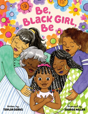 BE BLACK GIRL BE Taylor Darks Sharee Miller BALZER & BRAY2024 Hardcover English ISBN：9780063119741 洋書 Books for kids（児童書...