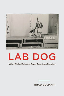 LAB DOG Brad Bolman UNIV OF CHICAGO PR2025 Paperback English ISBN：9780226839745 洋書 Computers & Science（コンピューター＆科学） Science