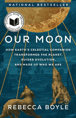 OUR MOON Rebecca Boyle RANDOM HOUSE2025 Paperback English ISBN：9780593129746 洋書 Computers & Science（コンピューター＆科学） Science